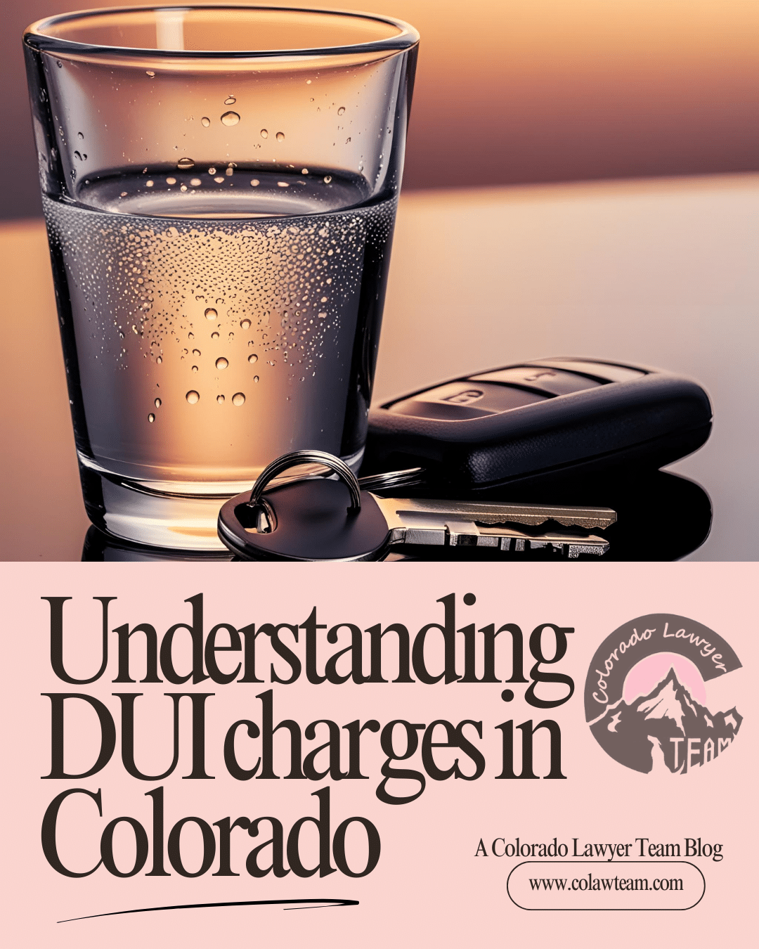 Understanding DUI Charges In Colorado | Colorado Lawyer Team